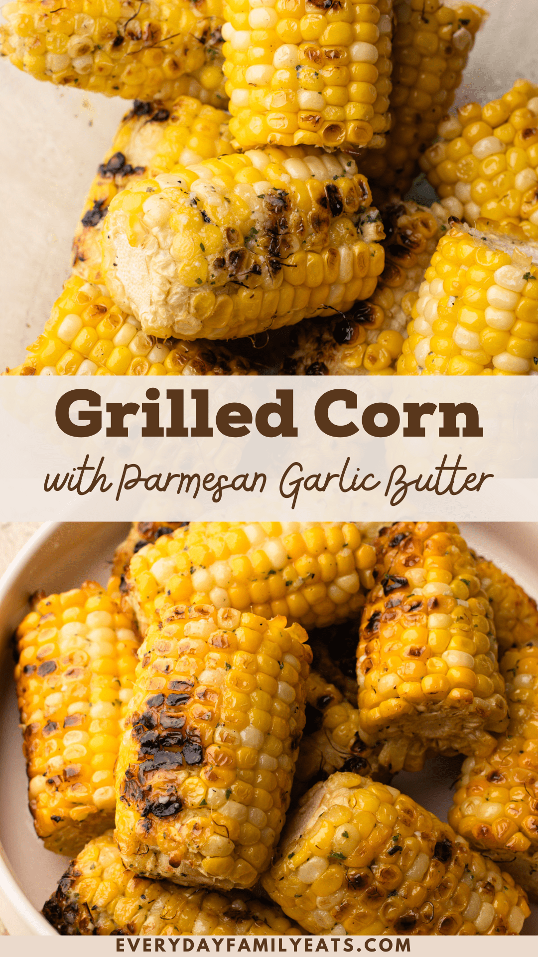 Parmesan Garlic Butter Grilled Corn - Everyday Family Eats